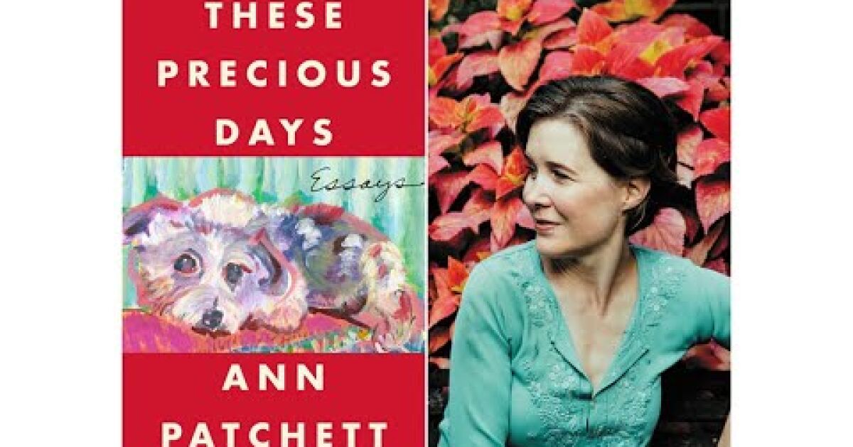 How to watch Ann Patchett discuss 'These Precious Days' - Los Angeles Times