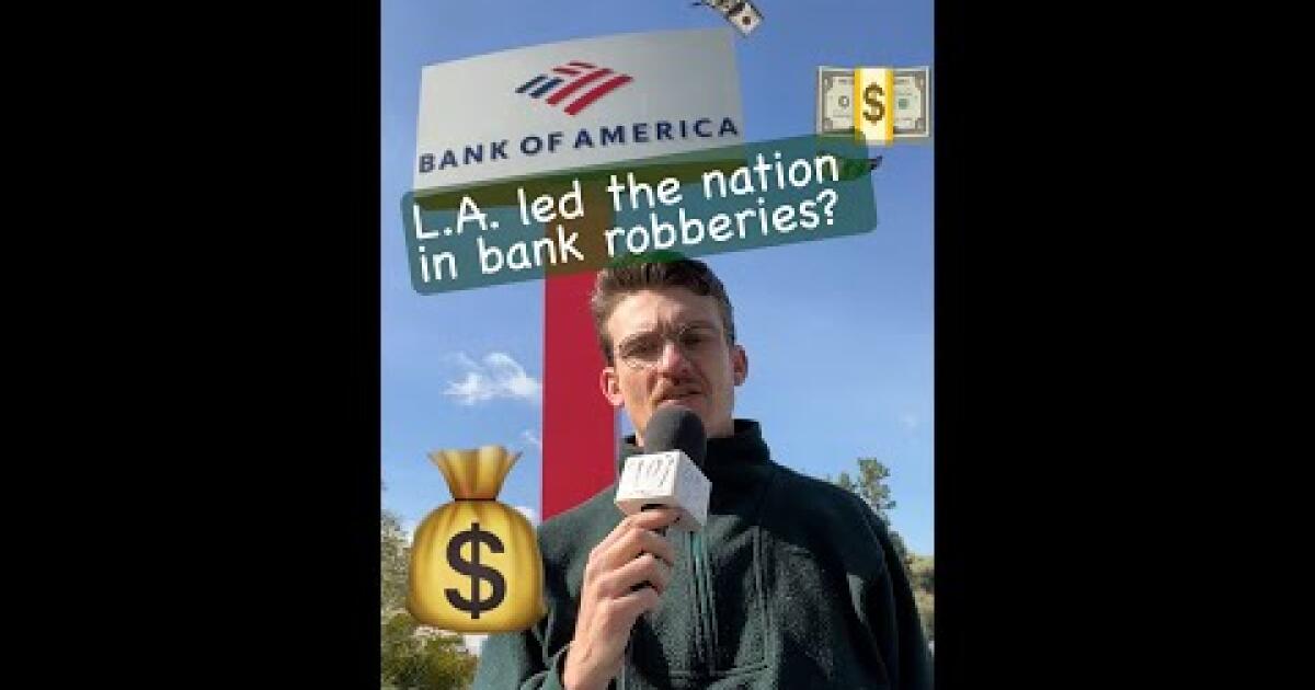 L.A. used to lead the nation in bank robberies. What happened? - Los ...
